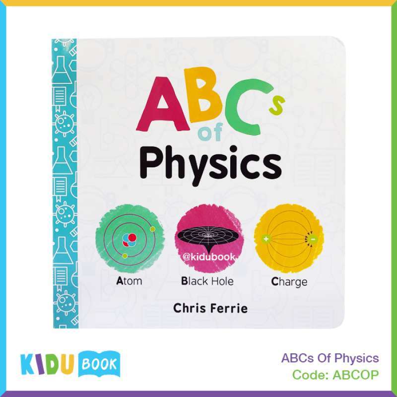 Jual Buku Belajar Anak Abcs Of Physics And Abcs Of Science Kidu Toys ...