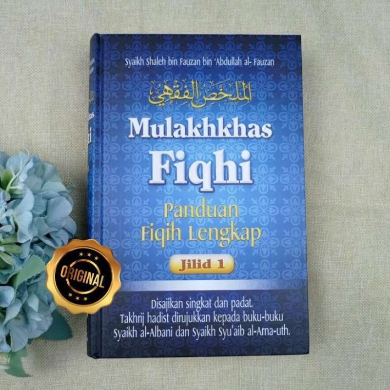 Jual Buku Mulakhkhas Fiqhi Panduan Fiqih Lengkap Jilid 1 di Seller Toko ...