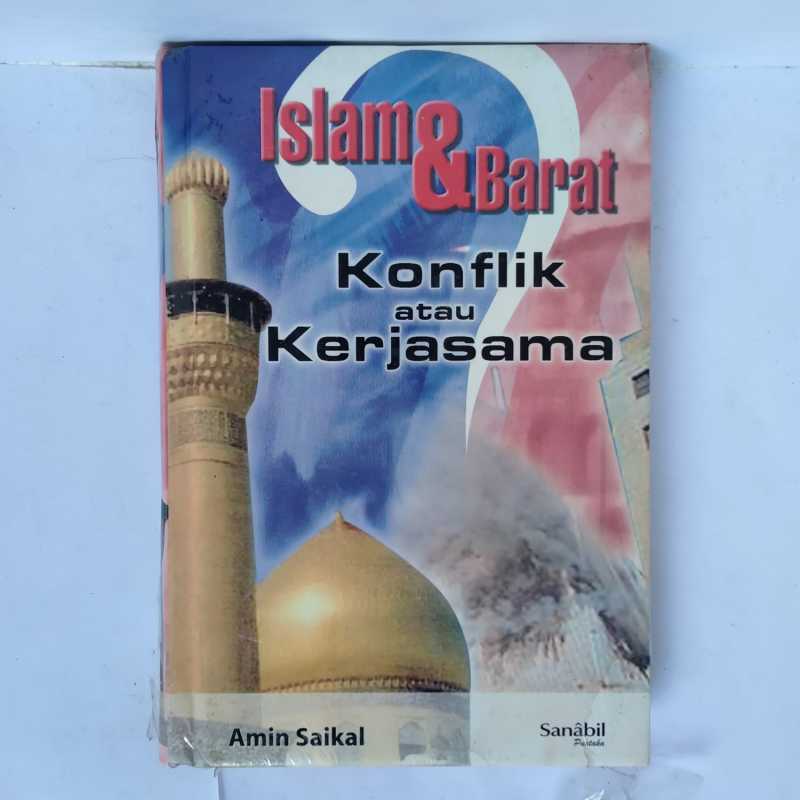 Jual ISLAM DAN BARAT KONFLIK ATAU KERJASAMA AMIN SAIKAL HARDCOVER ...