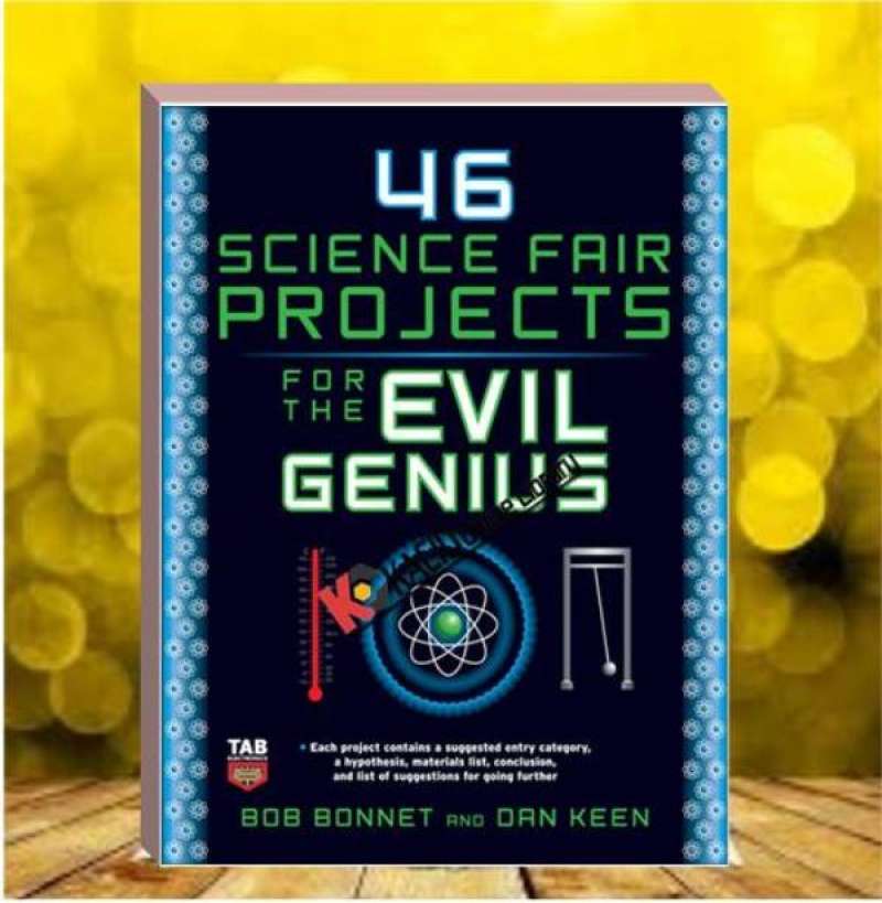 Jual 46 Science Fair Projects for the Evil Genius. Bob Bonnet & Dan ...