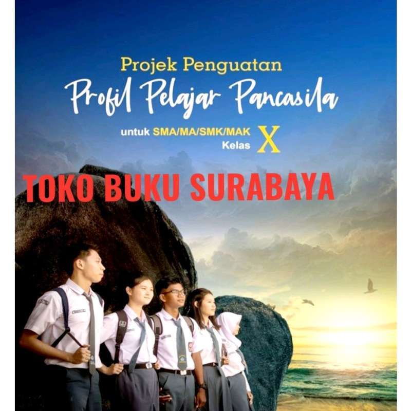 Jual PROJEK PENGUATAN PROFIL PELAJAR PANCASILA SMA KELAS X, 10 ...