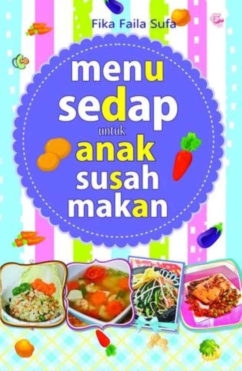 Jual Buku Menu Sedap untuk Anak Susah Makan di Seller Buku Happy ...