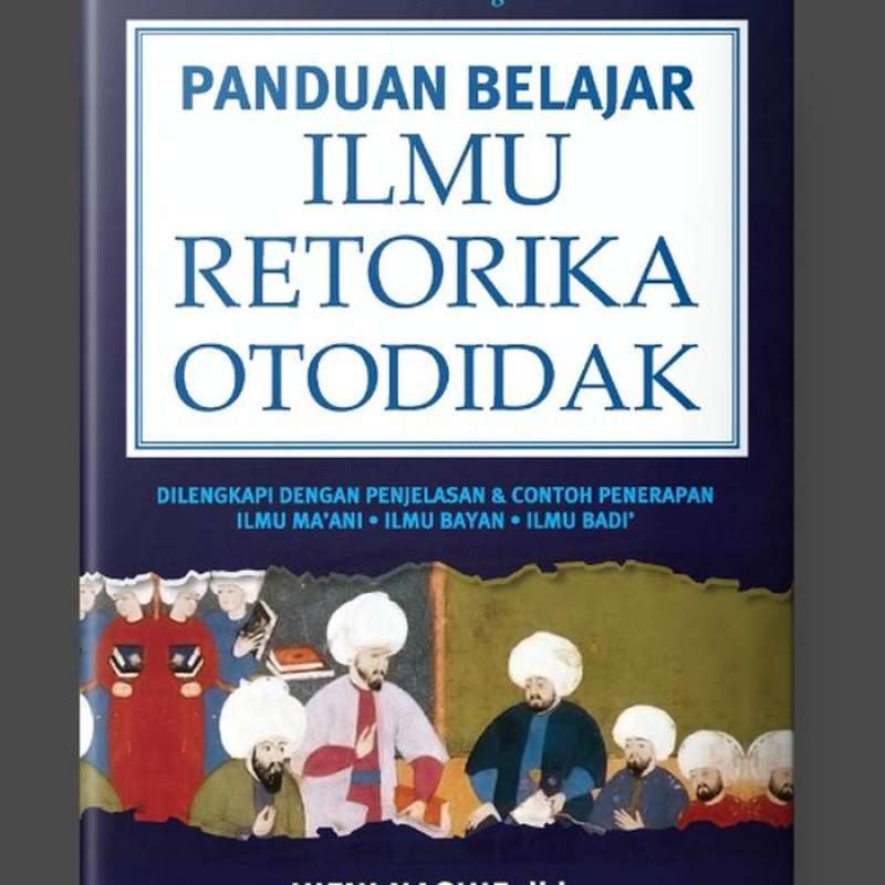 Jual Panduan Lengkap Belajar Ilmu Retorika ORIGINAL di Seller ...