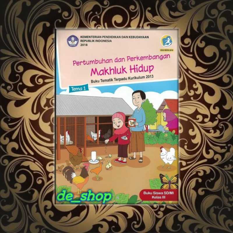 Jual Buku SD Kelas 3 Tema 1 -Pertumbuhan dan Perkembangan Makhluk Hidup- di Seller De_shop ...