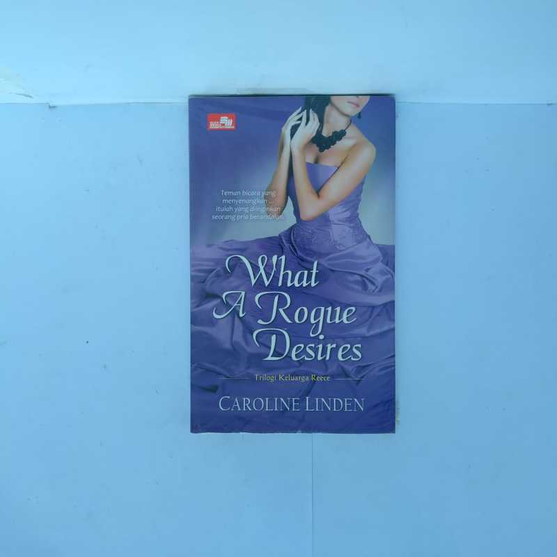 Jual What A Rogue Desires Caroline Linden Trilogi Keluarga Reece Novel Dewasa Original Asli Di ...