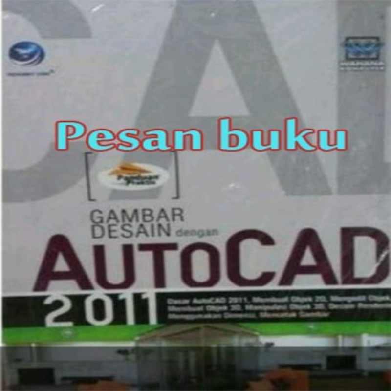 Promo Jual Buku Panduan Praktis : Gambar Desain dengan Autocad 2011 ... Promo Jual Buku Panduan Praktis : Gambar Desain dengan Autocad 2011 ...