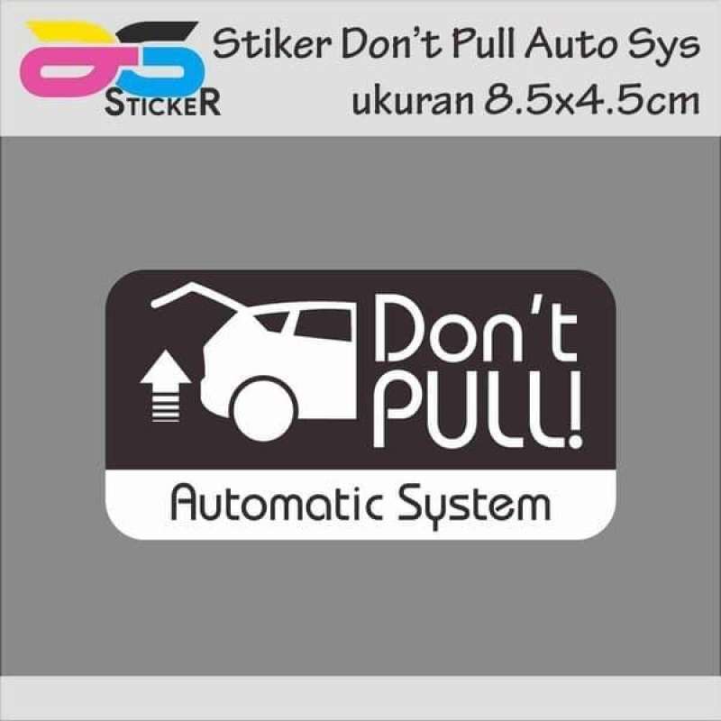 Jual Printing Sticker - Stiker Dont Pull Automatic System 8.5x4.5cm Di ...