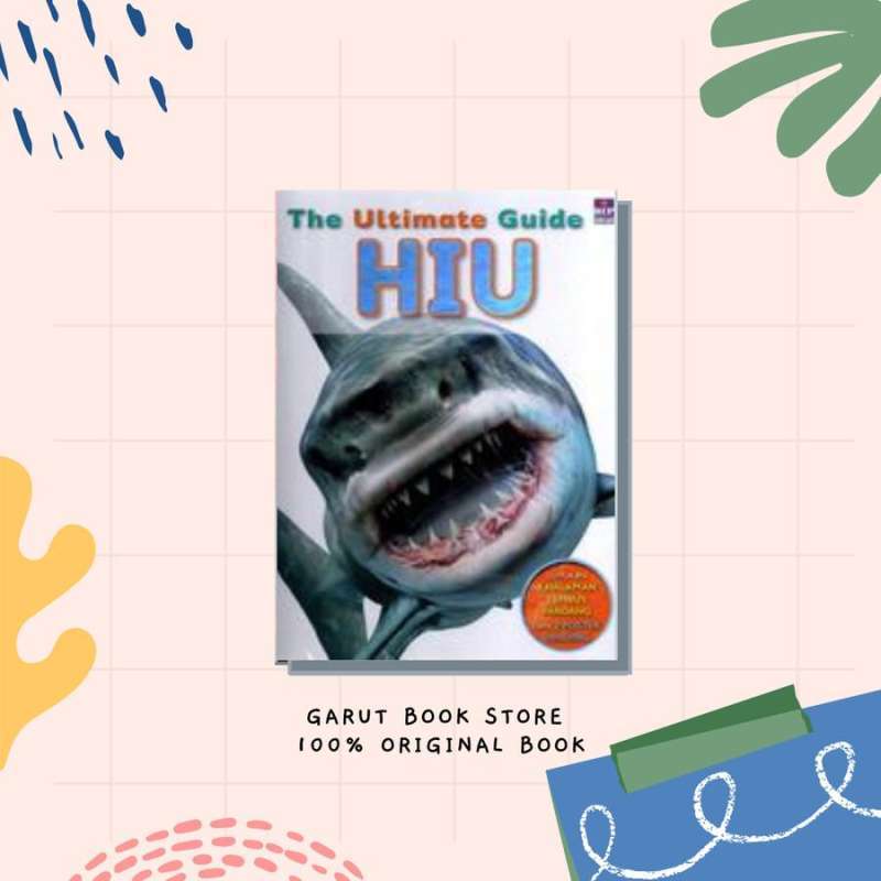 Jual BUKU ANAK BUKU THE ULTIMATE GUIDE: HIU di Seller GarutBookStore - Paminggir, Kab. Garut ...