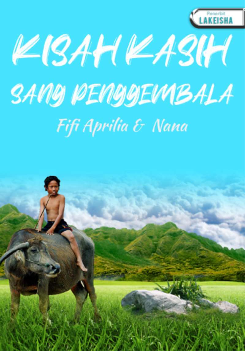 Jual Kisah Kasih Sang Penggembala di Seller Penerbit Lakeisha ... Jual Kisah Kasih Sang Penggembala di Seller Penerbit Lakeisha ...