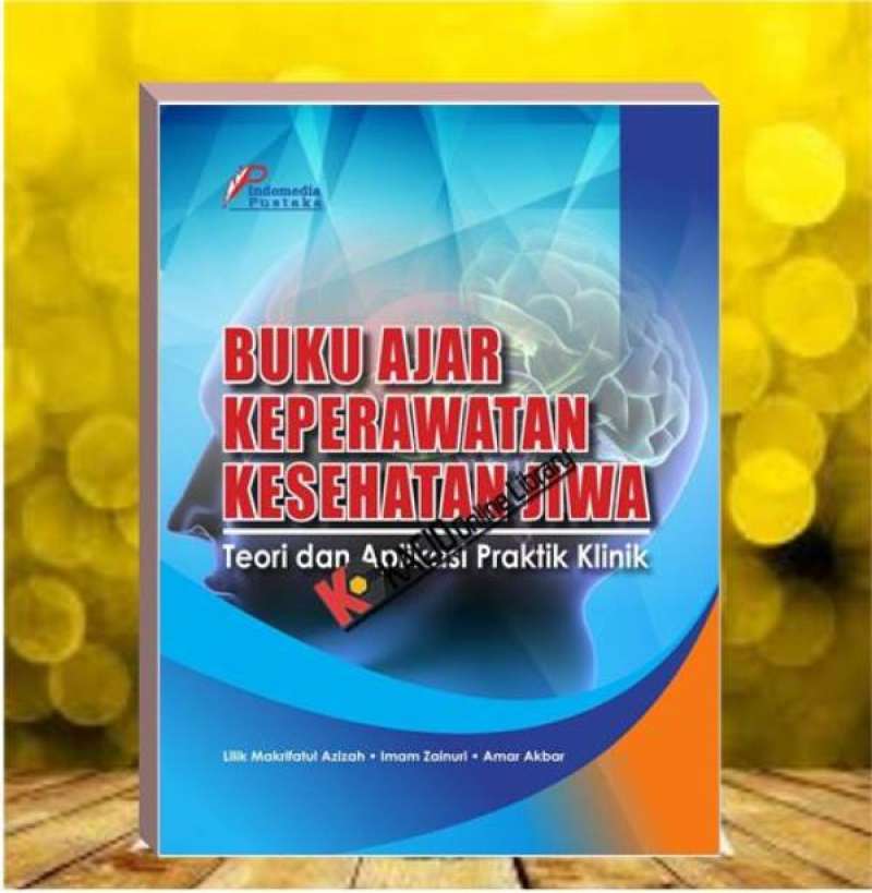 Jual Buku Ajar Keperawatan Kesehatan Jiwa Teori dan Aplikasi. Lilik Ma'rifatul Azizah, dkk. 2016 ...