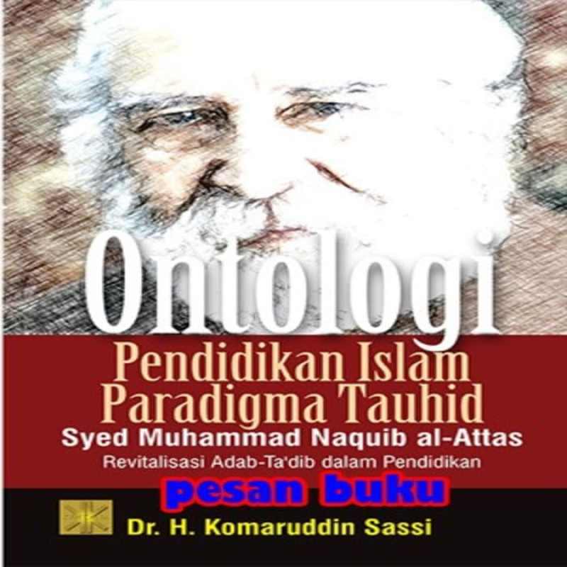 Promo Jual Buku Ontologi Pendidikan Islam Paradigma Tauhid Syed