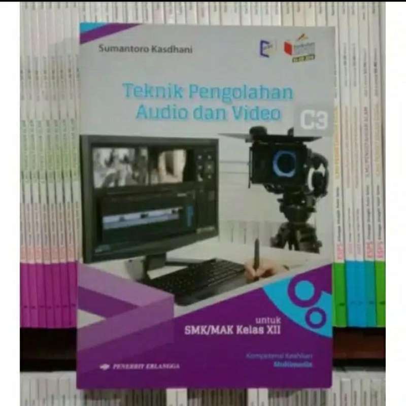Jual Buku Teknik Pengolahan Audio Dan Video Smk Kelas 12/xii Edisi K13 ...