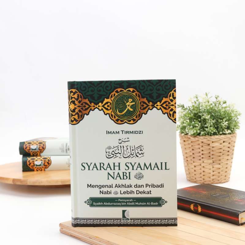 Jual Buku Syarah Syamail Nabi Kitab Siroh Nabawiyah Mengenal Rasul ...