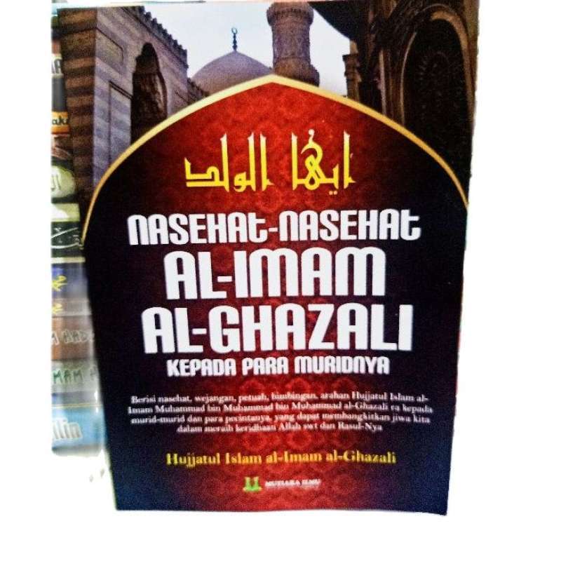 Jual Terjemah Ayyuhal Walad Nasehat Imam Al-ghazali Kepada Para ...