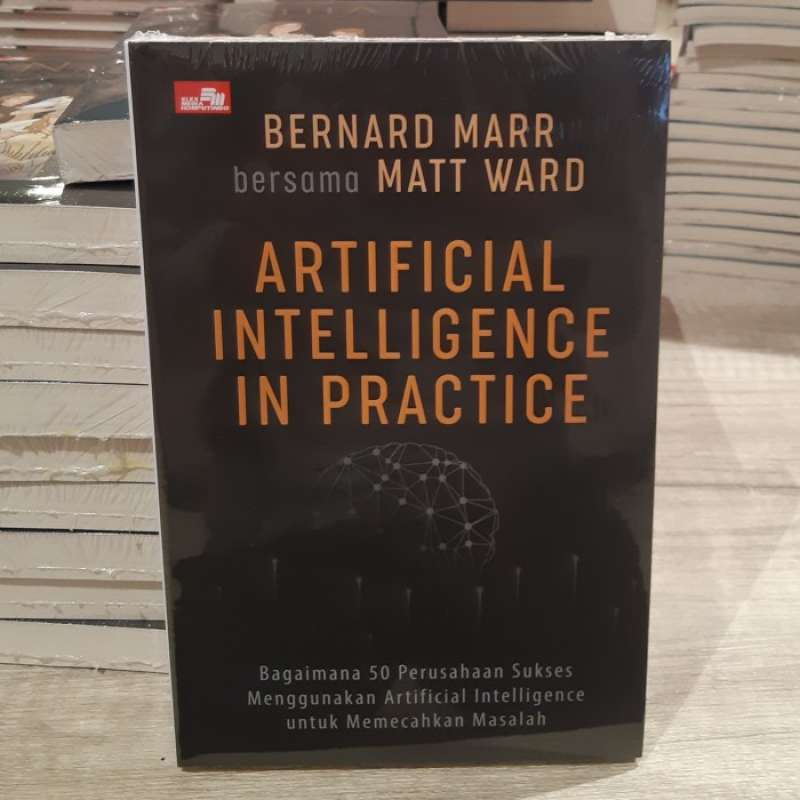 Jual BUKU ARTIFICIAL INTELLIGENCE IN PRACTICE BERNARD MARR di Seller ... Jual BUKU ARTIFICIAL INTELLIGENCE IN PRACTICE BERNARD MARR di Seller ...