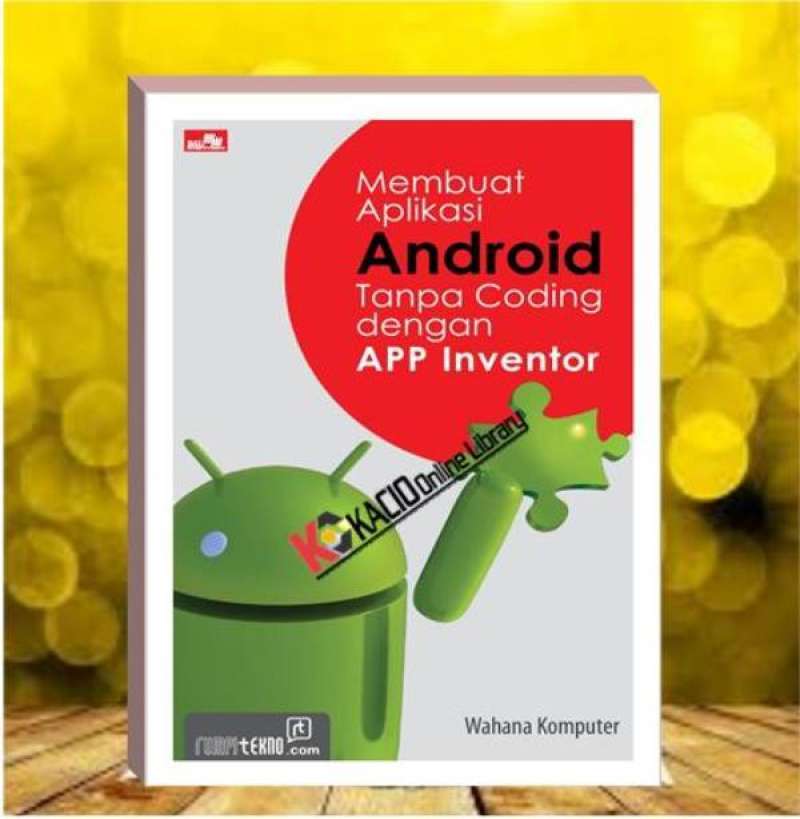 Jual Membuat Aplikasi Android Tanpa Coding dengan APP Inventor. Wahana ... Jual Membuat Aplikasi Android Tanpa Coding dengan APP Inventor. Wahana ...