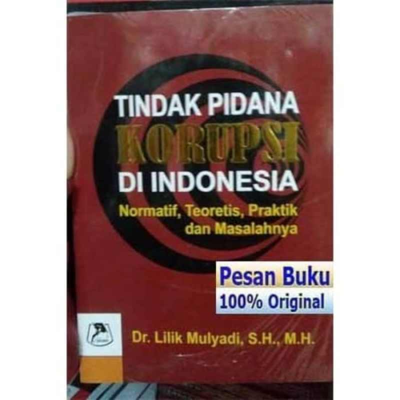 Promo Premium Buku Tindak Pidana Korupsi Di Indonesia Normatif Teoretis Praktik Murah Diskon 13% ...