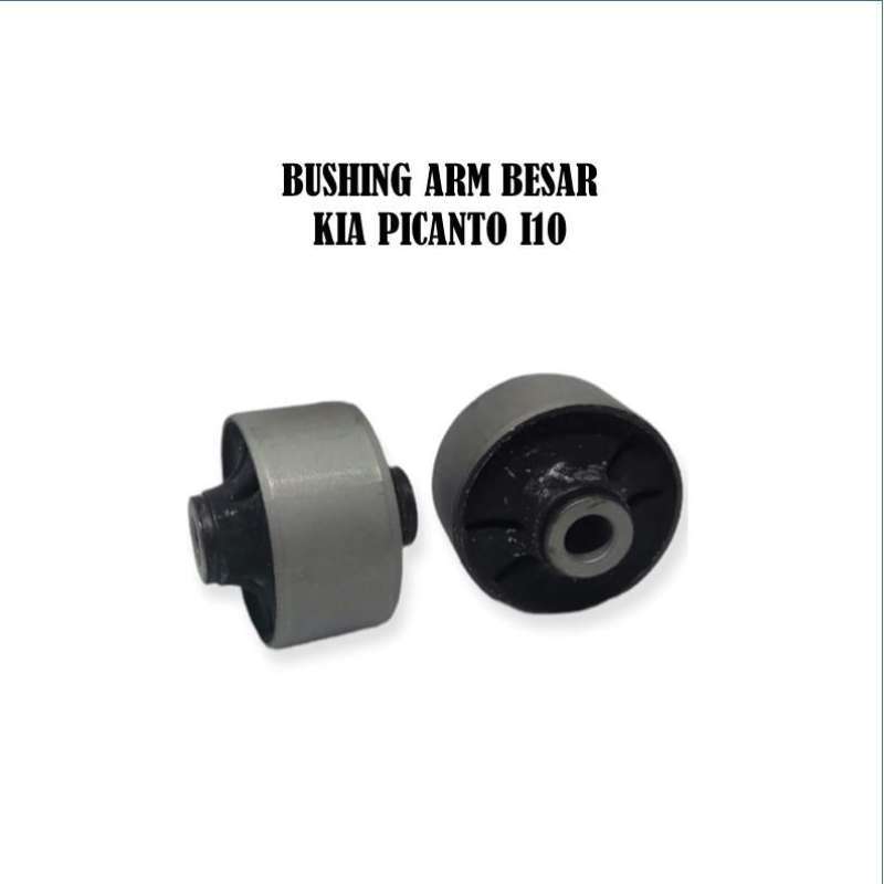 Jual bushing lower arm besar kia picanto karet busing kapak-kapak kia ... Jual bushing lower arm besar kia picanto karet busing kapak-kapak kia ...