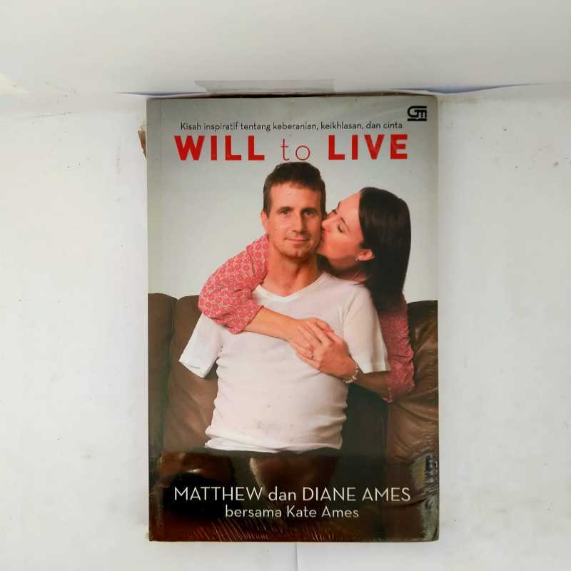 Jual WILL TO LIVE KISAH INSPIRATIF TENTANG KEBERANIAN KEIKHLASAN DAN ...