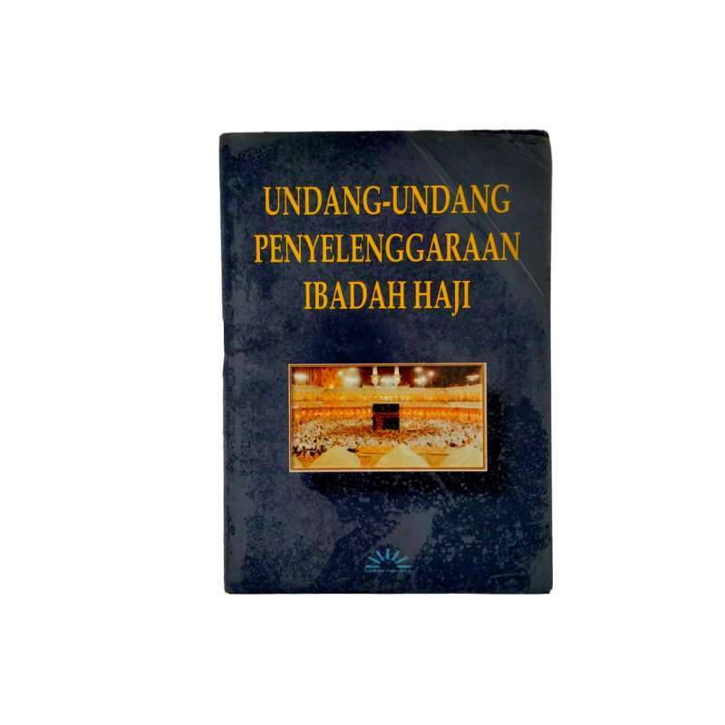 Jual UNDANG UNDANG PENYELENGGARAAN IBADAH HAJI BUKU AGAMA BUKU ISLAM ... Jual UNDANG UNDANG PENYELENGGARAAN IBADAH HAJI BUKU AGAMA BUKU ISLAM ...