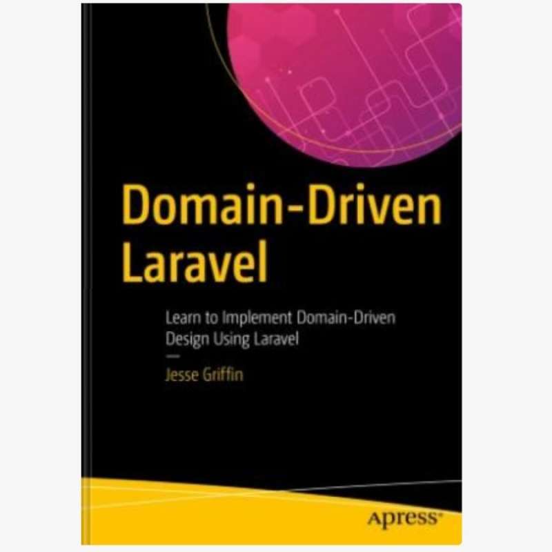Jual Domain-driven Laravel: Learn To Implement Domain-driven Design ... Jual Domain-driven Laravel: Learn To Implement Domain-driven Design ...