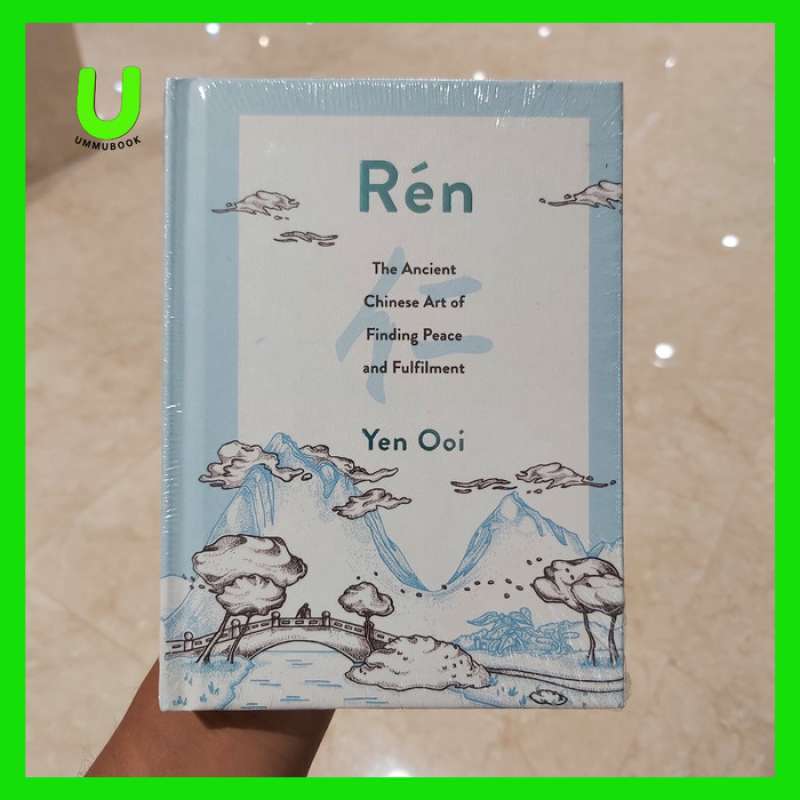 Jual Ren : The Ancient Chinese Art Of Finding Peace And Fulfilment -yen ...