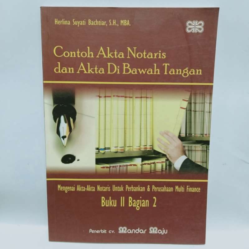 Jual Buku Contoh Akta Notaris Dan Akta Di Bawah Tangan Buku 2 Bagian 2 ...