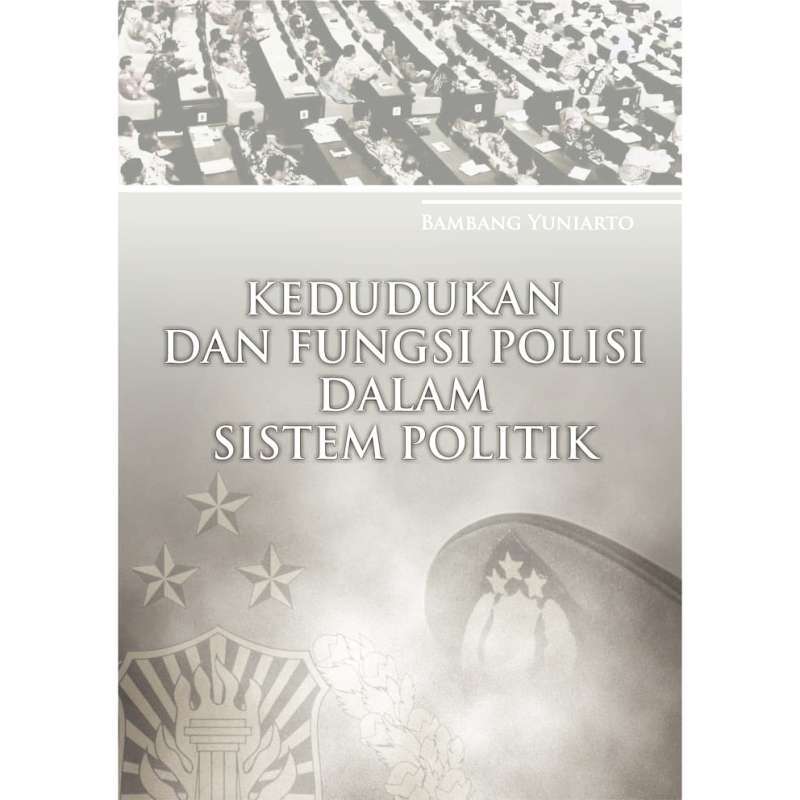 Jual Kedudukan Dan Fungsi Polisi Dalam Sistem Politik Di Seller Omviral Sardonoharjo Kab