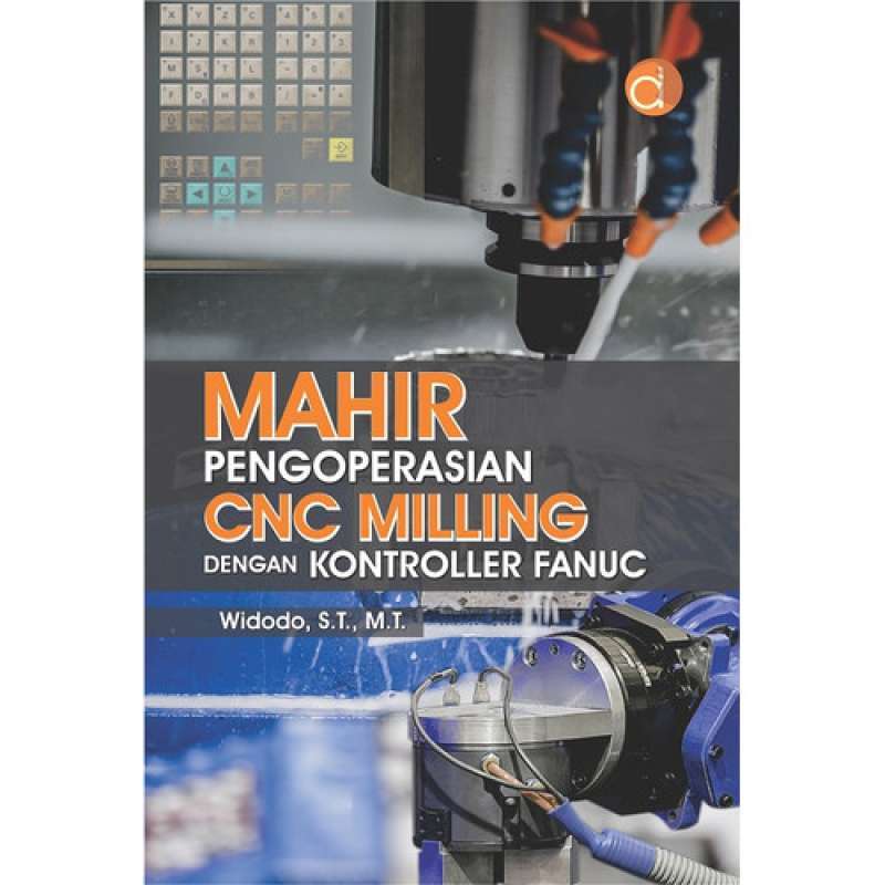 Jual Deepublish Buku Mahir Pengoperasian CNC Milling Dengan Kontroller ...