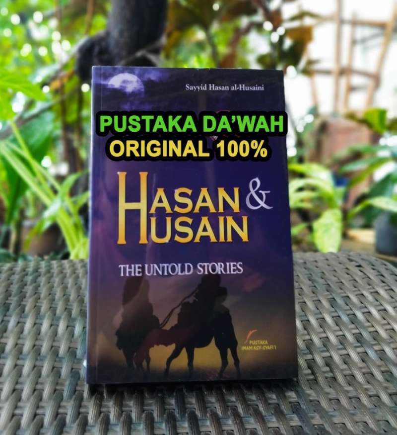 Jual Hasan Dan Husain The Untold Story Syaikh Hasan al Husaini ORIGINAL ...