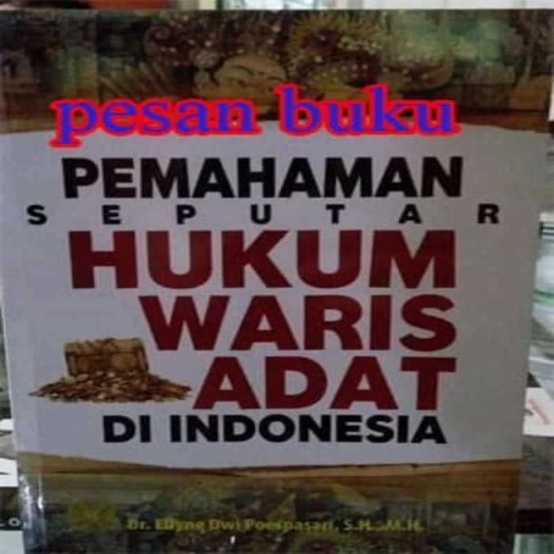 Jual Jual Buku Pemahaman Seputar Hukum Waris Adat Di Indonesia ellyne dwi Limited di Seller ...