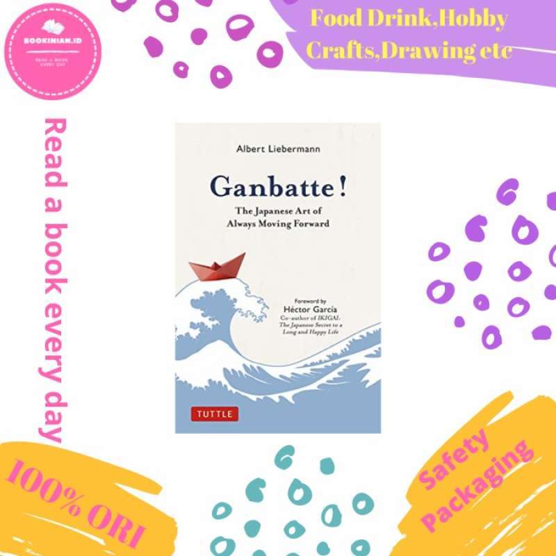Jual Ganbatte! : The Japanese Art Of Always Moving Forward - Nobuo ...