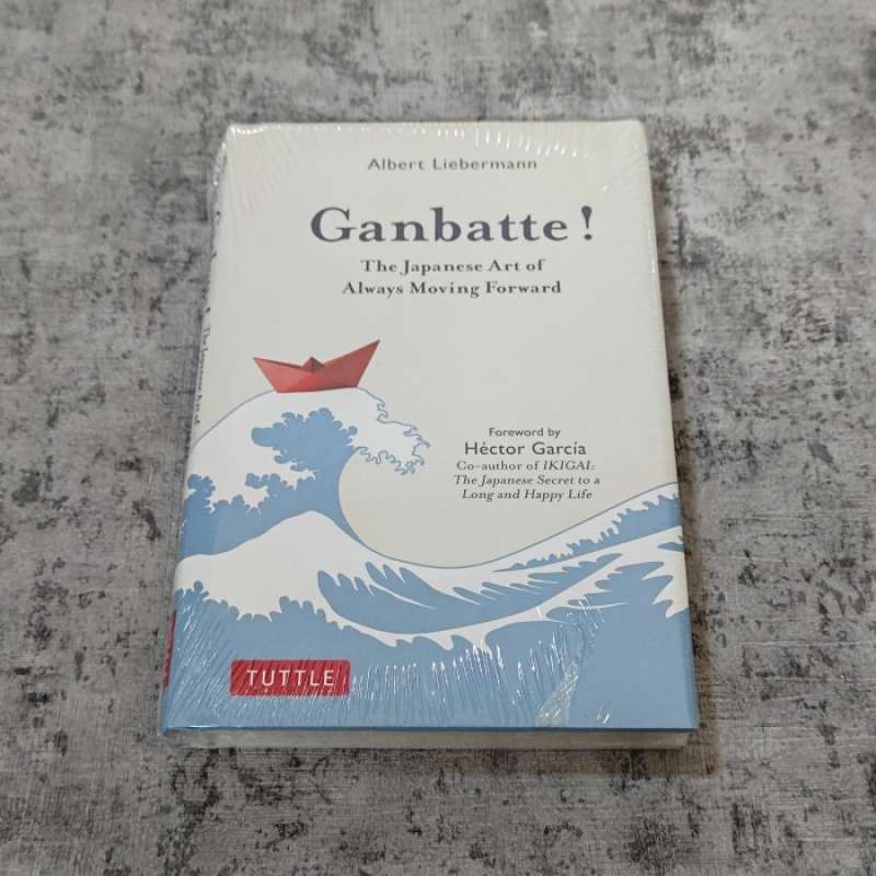 Jual Ganbatte! : The Japanese Art Of Always Moving Forward (nobuo ...