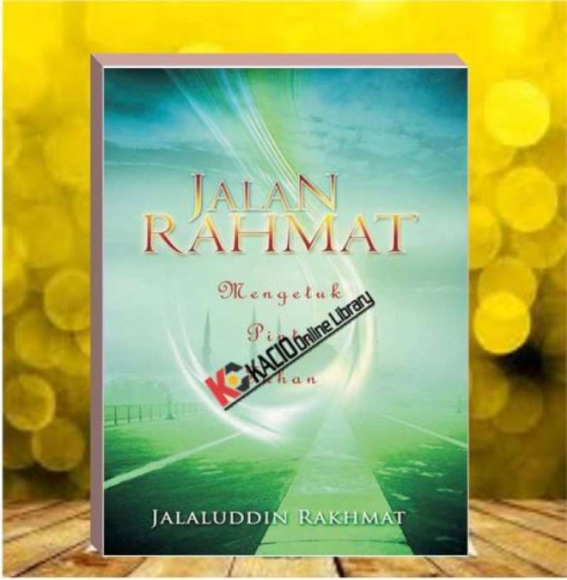Jual Jalan Rahmat Mengetuk Pintu Tuhan. Jalaluddin Rakhmat. Jakarta. PT ...