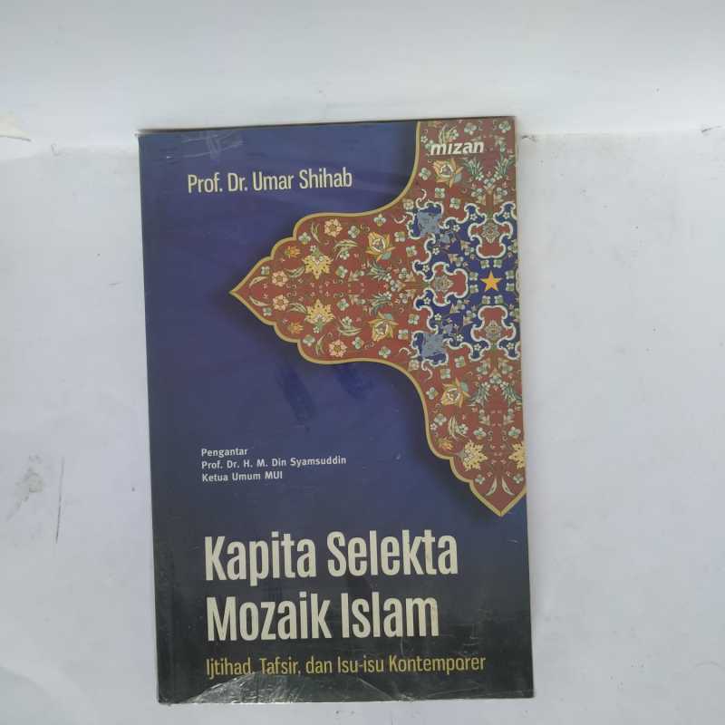 Jual KAPITA SELEKTA MOZAIK ISLAM IJTIHAD TAFSIR DAN ISU KONTEMPORER ...
