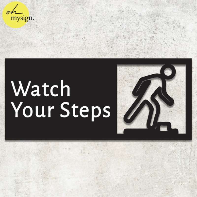 Jual Sign Watch Your Steps Akrilik | Acrylic Sign Modern | Sign Board ...