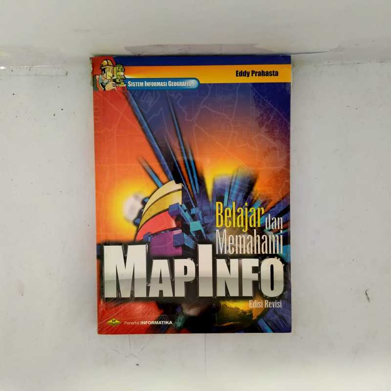 Jual BELAJAR DAN MEMAHAMI MAPINFO EDISI REVISI BUKU KOMPUTER BUKU ... Jual BELAJAR DAN MEMAHAMI MAPINFO EDISI REVISI BUKU KOMPUTER BUKU ...