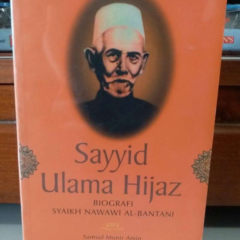 Jual Buku Langka - Sayyid Ulama Hijaz - Biografi Syaikh Nawawi Al Bantani di Seller DADOS BERKAH ...