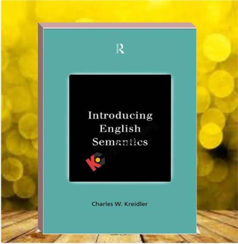 Jual Introducing English Semantics. C. Kreidler. 1998. Di Seller Kacio Online - Bungo Pasang 1 ...