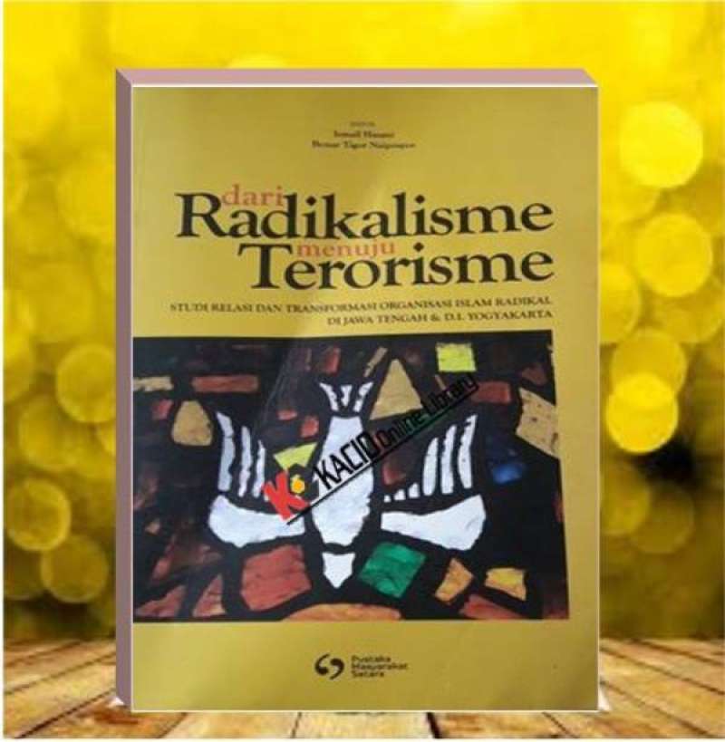 Jual Dari Radikal Menuju Terorisme. Ismail Hasani& Bonar Tigor ...