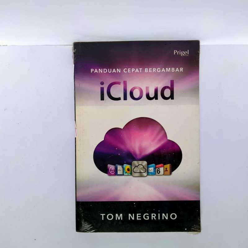 Jual Panduan Cepat Bergambar Icloud Tom Negrino Buku Layanan Icloud ...