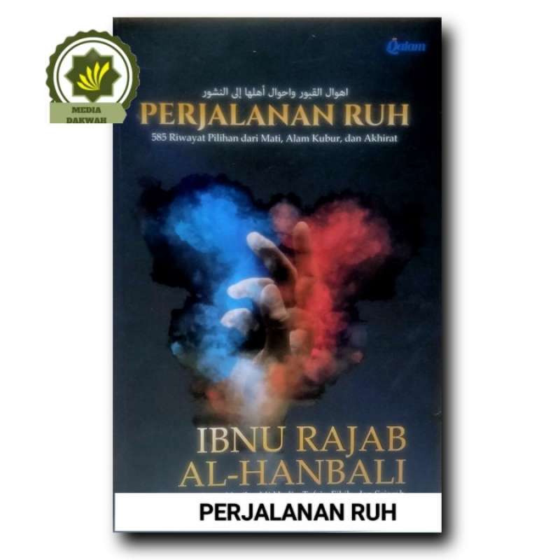 Promo PERJALANAN RUH MANUSIA 585 Riwayat Pilihan dari Kematian AR-RUH ...