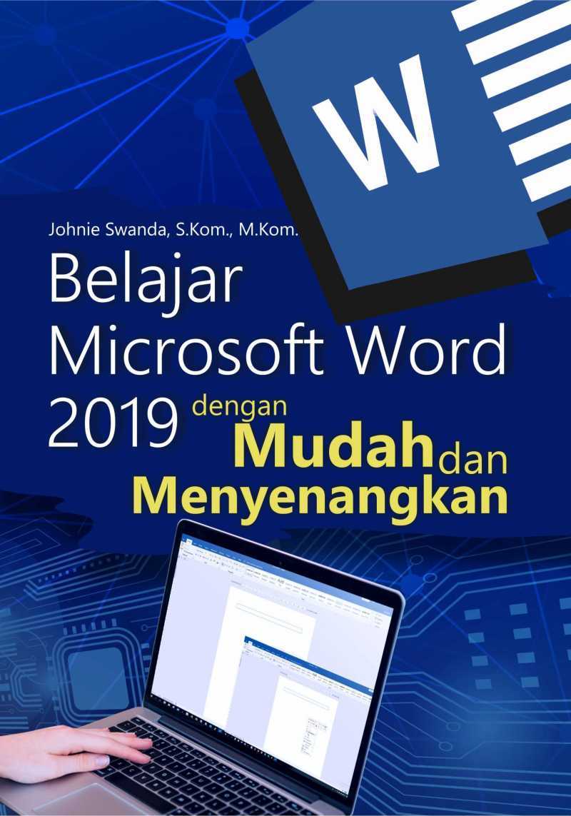 Jual Buku Belajar Microsoft Word 2019 dengan Mudah dan Menyenangkan di Seller Singkuan Pustaka ...