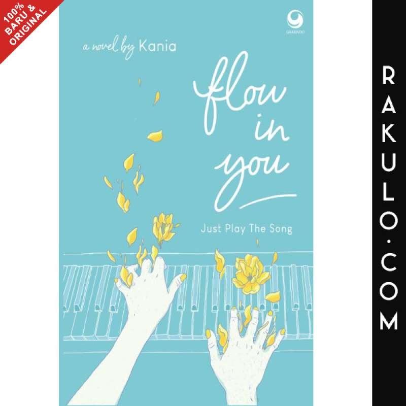 Jual Buku Flow In You : Just Play The Song by KANIA Gramedia di Seller ...