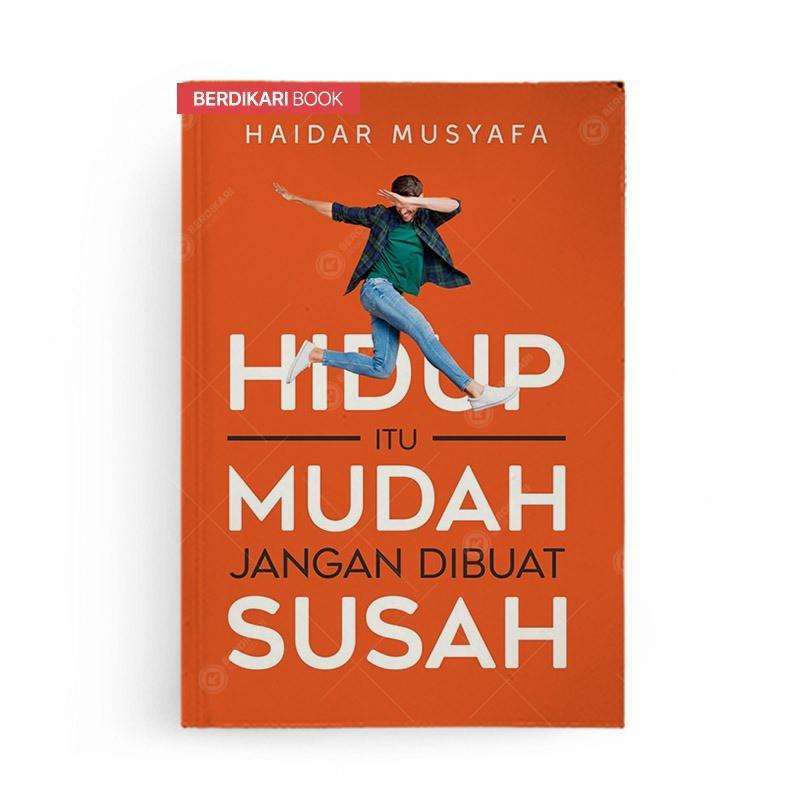 Jual BUKU MOTIVASI - HIDUP ITU MUDAH jangan DIBUAT SUSAH di Seller ...