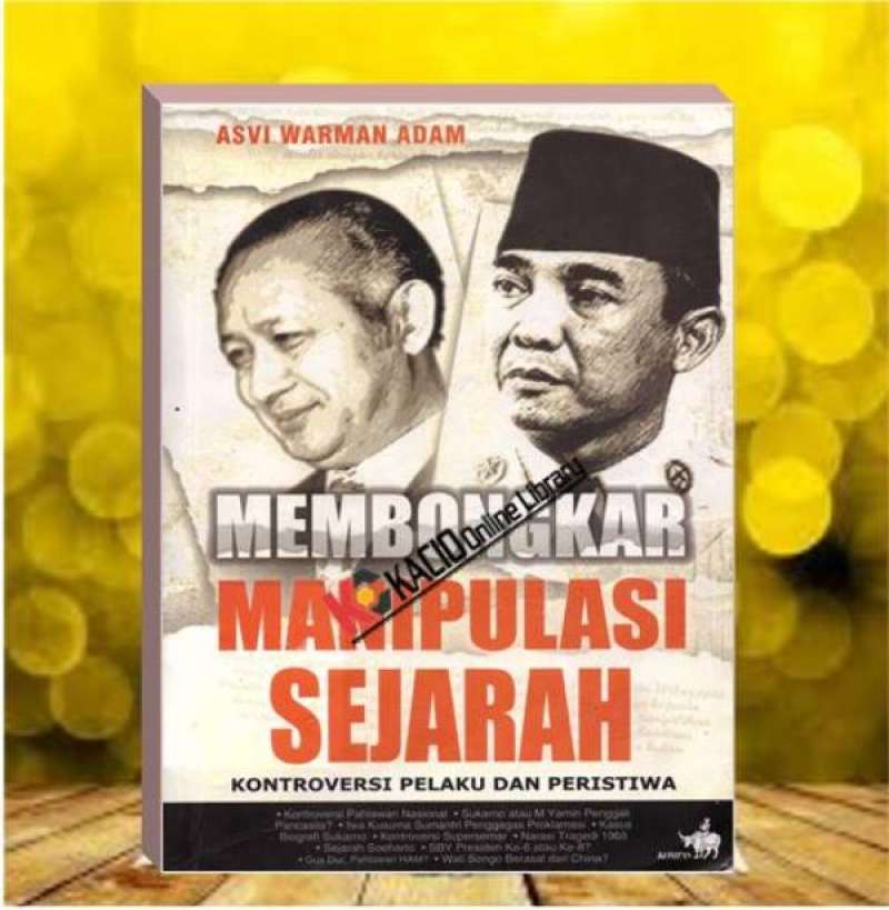 Jual Membongkar Manipulasi Sejarah-Kontraversi Pelaku dan Peristiwa ... Jual Membongkar Manipulasi Sejarah-Kontraversi Pelaku dan Peristiwa ...