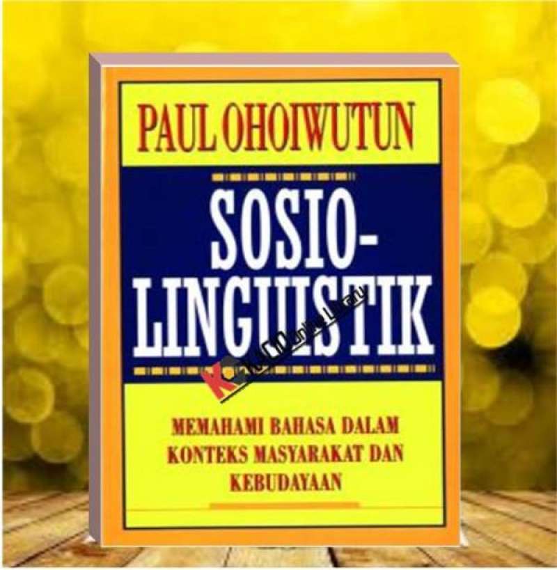Jual Sosiolinguistik Memahami Bahasa dalam Konteks Masyarakat dan ...