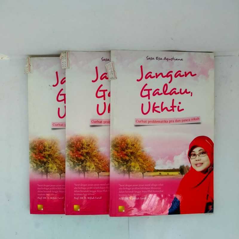 Jual JANGAN GALAU UKHTI CURHAT PROBLEMATIKA PRA DAN PASCA SASA ESA ...