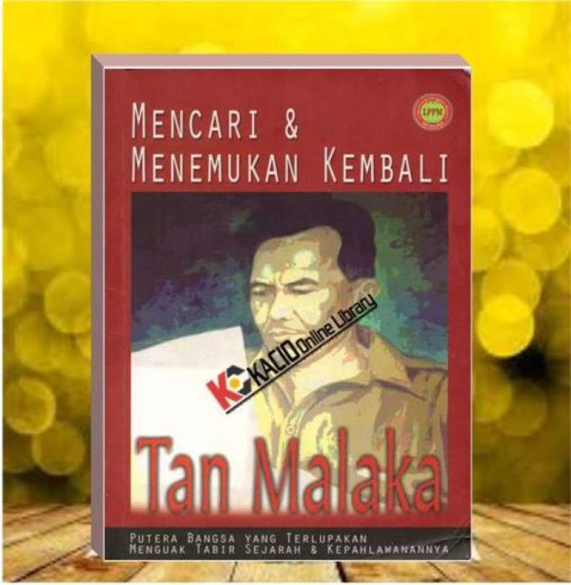 Jual Mencari dan Menemukan Kembali Tan Malaka Putera Bangsa yang ... Jual Mencari dan Menemukan Kembali Tan Malaka Putera Bangsa yang ...