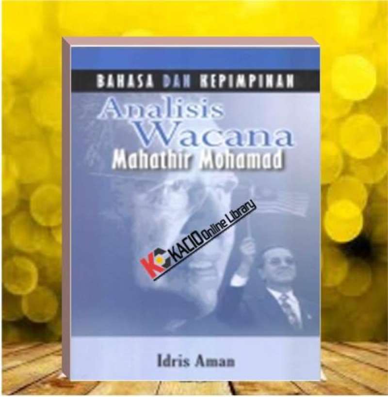Jual Bahasa dan Kepemimpinan-Analisis Wacana Mahathir Mohamad. Idris ...